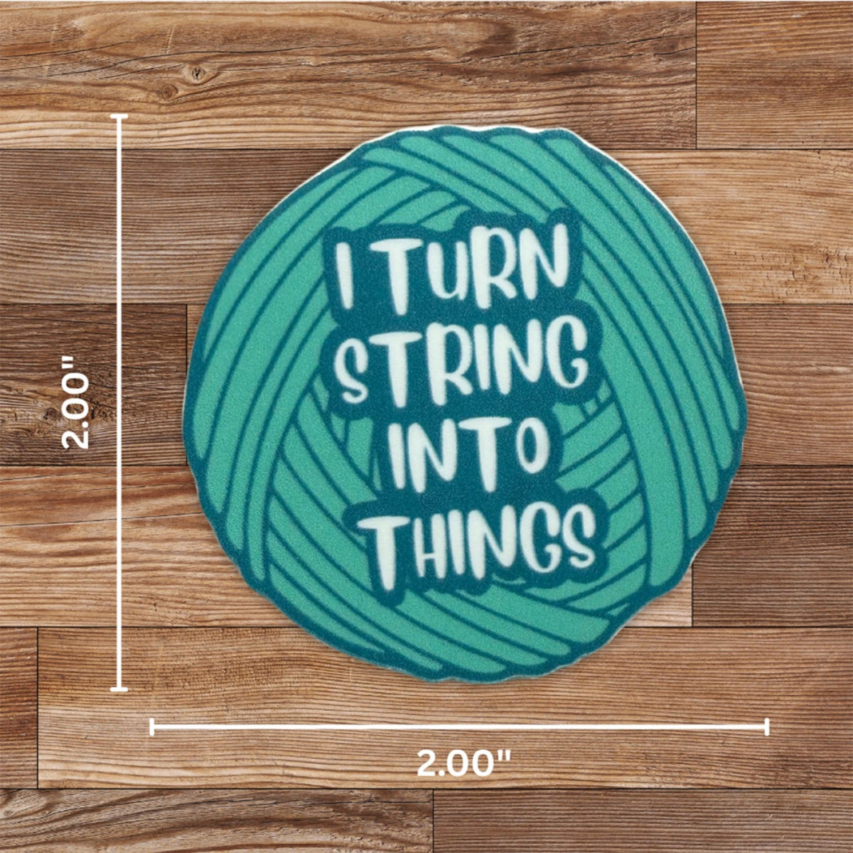I Turn String into Things Sticker – Material Girls Quilt Boutique